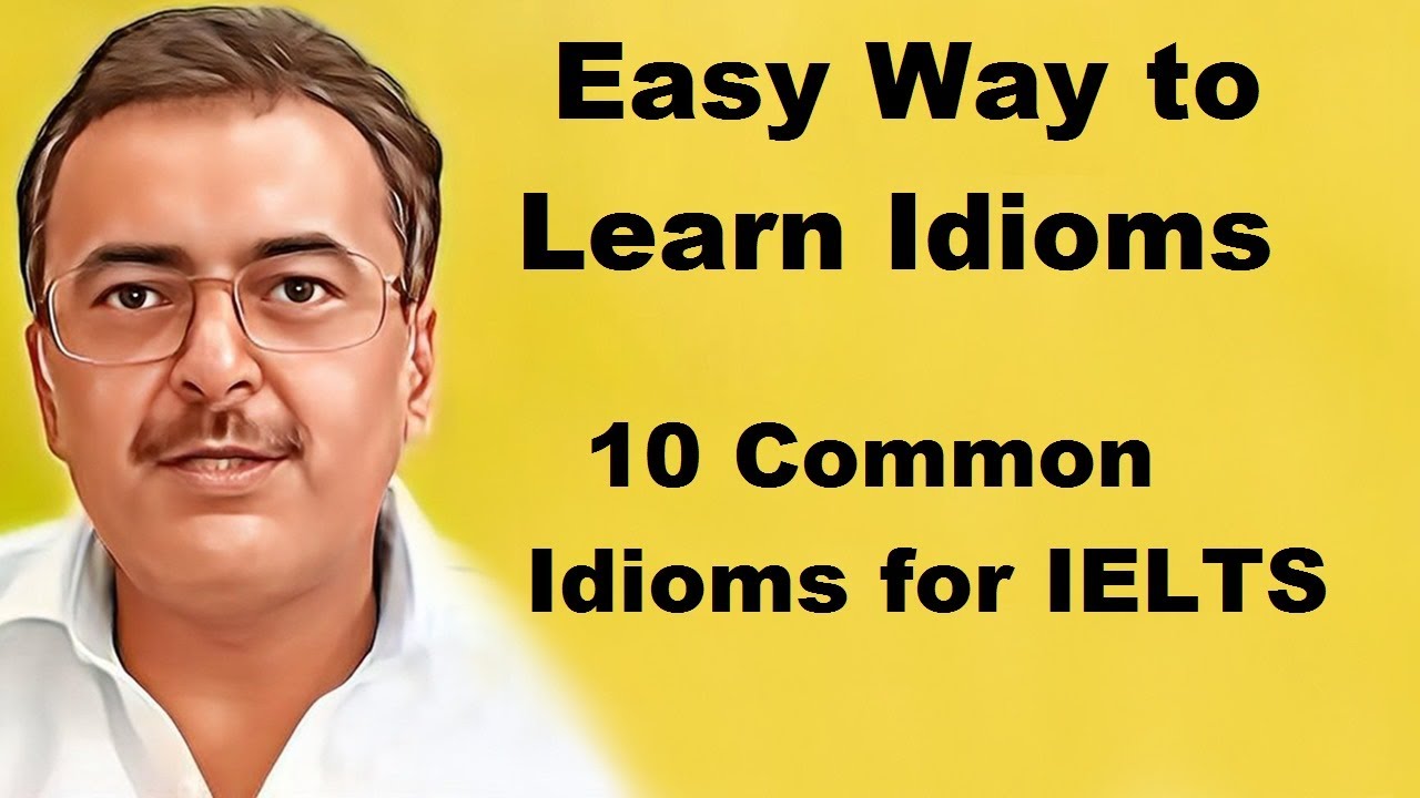 Best Way to Learn English Idioms | 10 Common English Idioms for IELTS ...