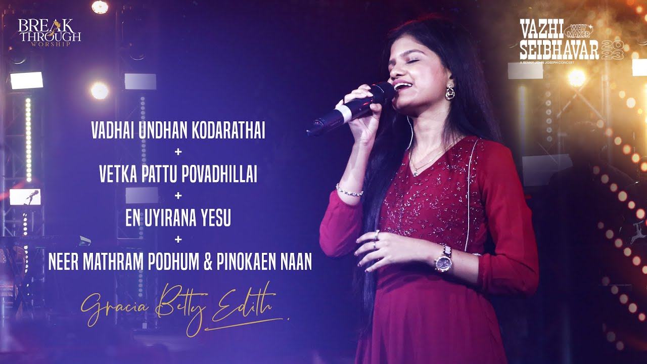 Gracia Betty Edith Worship at Vazhi Seibavar'23 Concert | Tamil ...