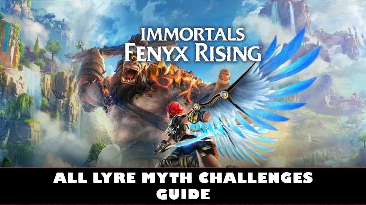 Immortals Fenyx Rising | How To Complete ALL Lyre Myth Challenges Guide ...
