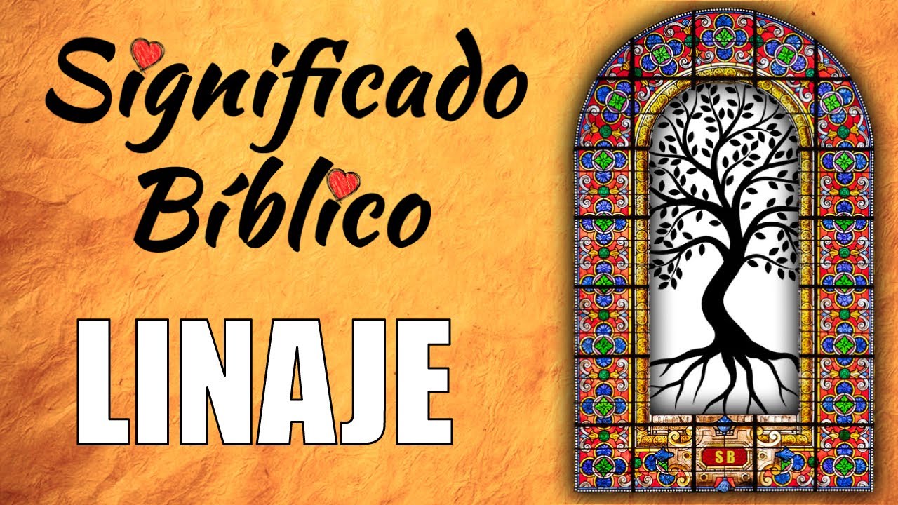 Linaje Significado Bíblico | ¿Qué Significa Linaje en la Biblia? 🙏 ...