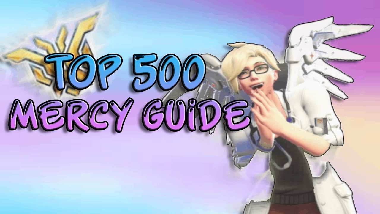 TOP 500 Overwatch 2 MERCY GUIDE | Beginner + Intermediate Tips - YouTube
