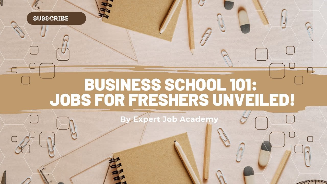 Business School 101: Jobs for Freshers Unveiled! in ONLY 8 minutes ...