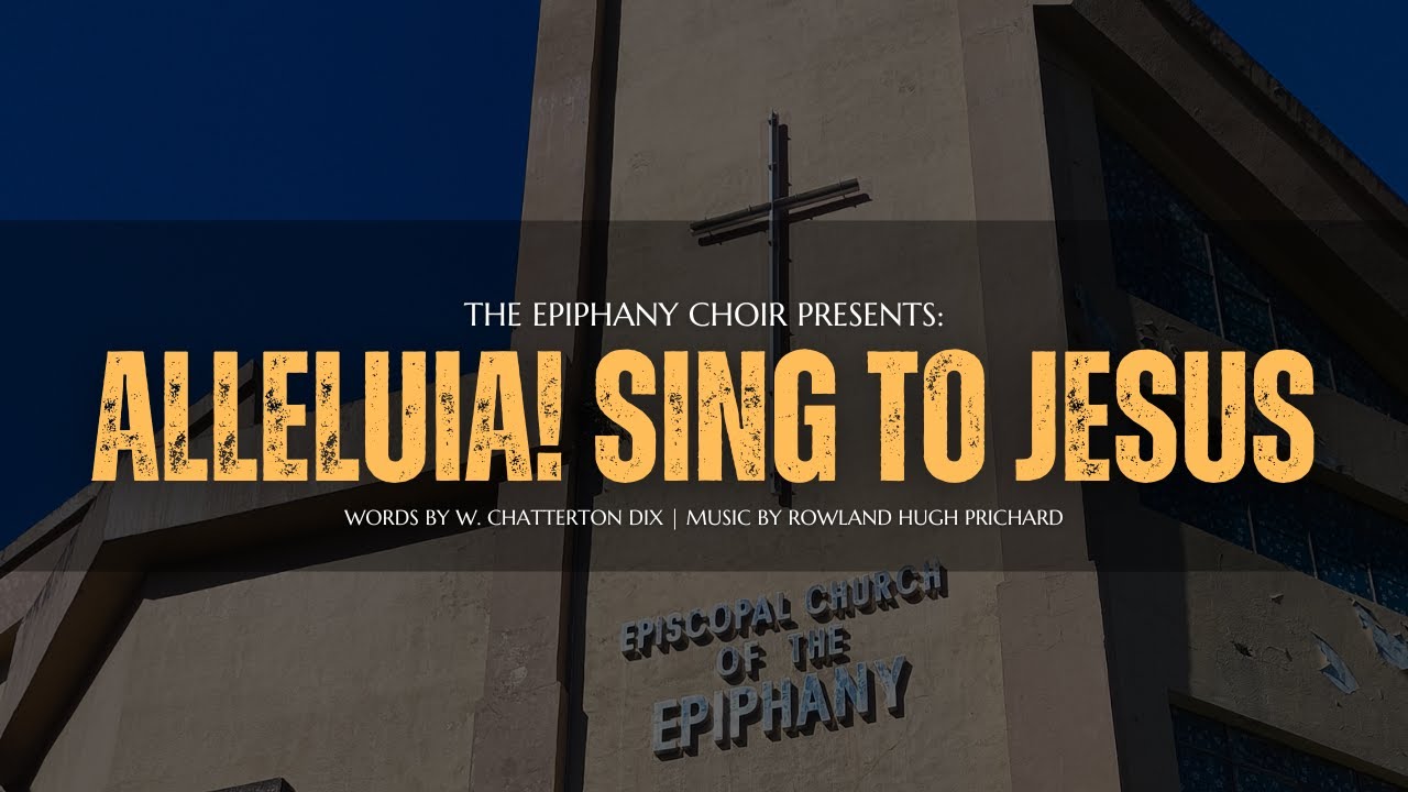 Alleluia! Sing To Jesus – Epiphany Choir | November 30, 2025 Service ...