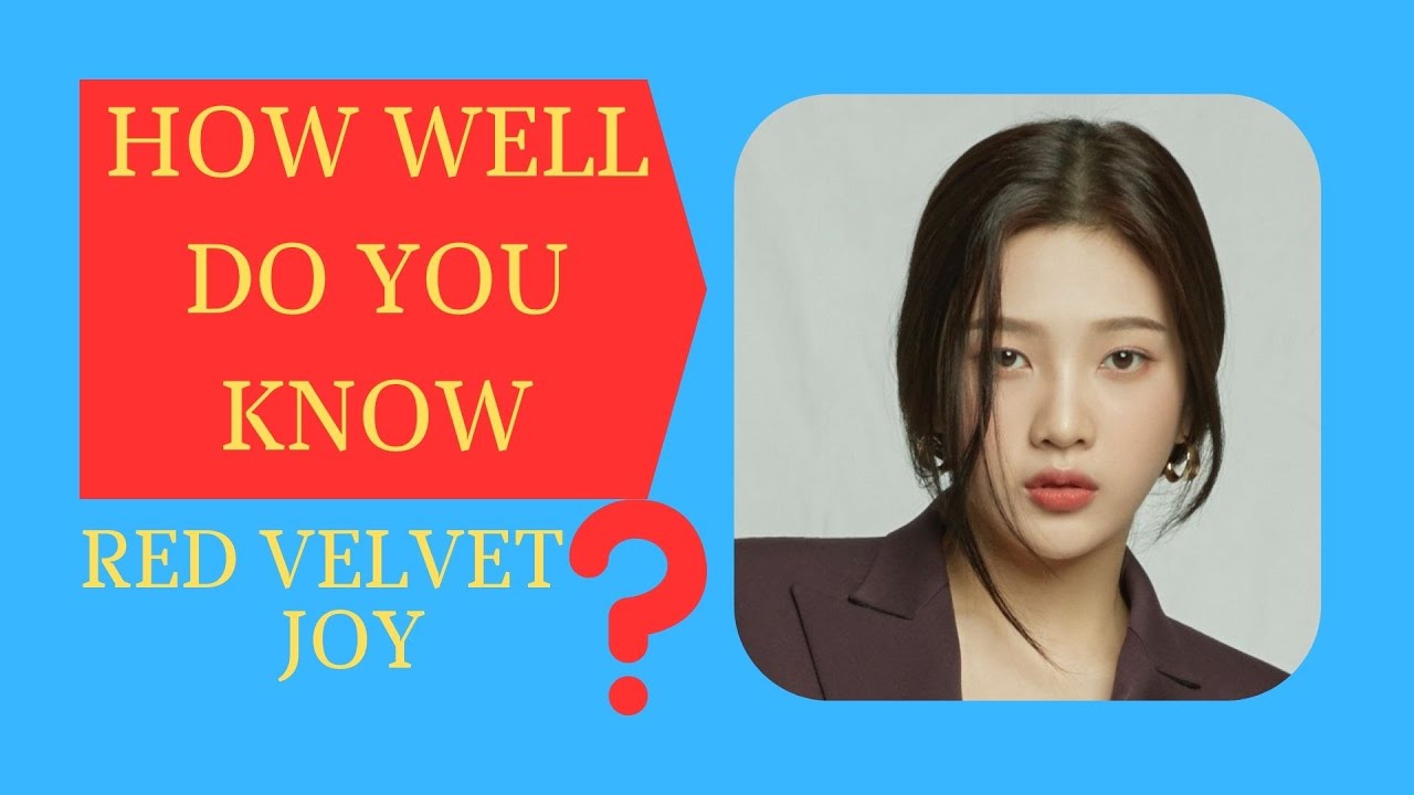 How Well Do You Know Joy? | Test Your Red Velvet Knowledge with the ...