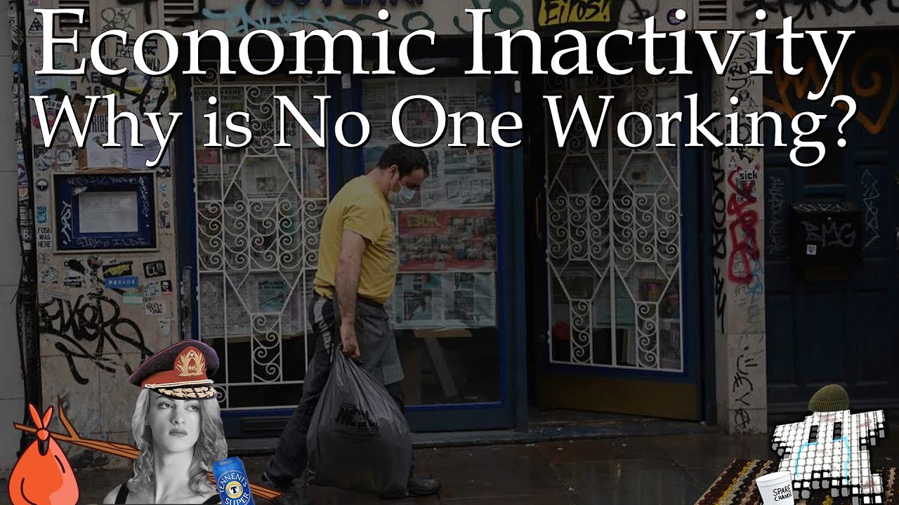 Economic Inactivity - Why is No One Working? - YouTube