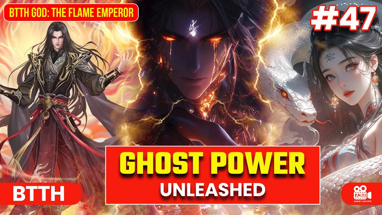 BTTH God: The Flame Emperor | Episode 47 Explained in Hindi | Ghost ...