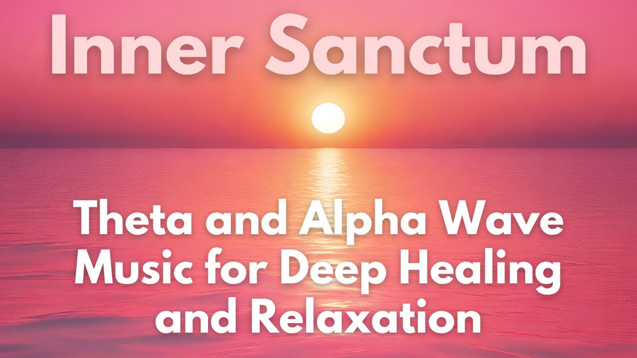 Unlock Your Inner Peace: Alpha And Theta Brainwave Music For Deep ...