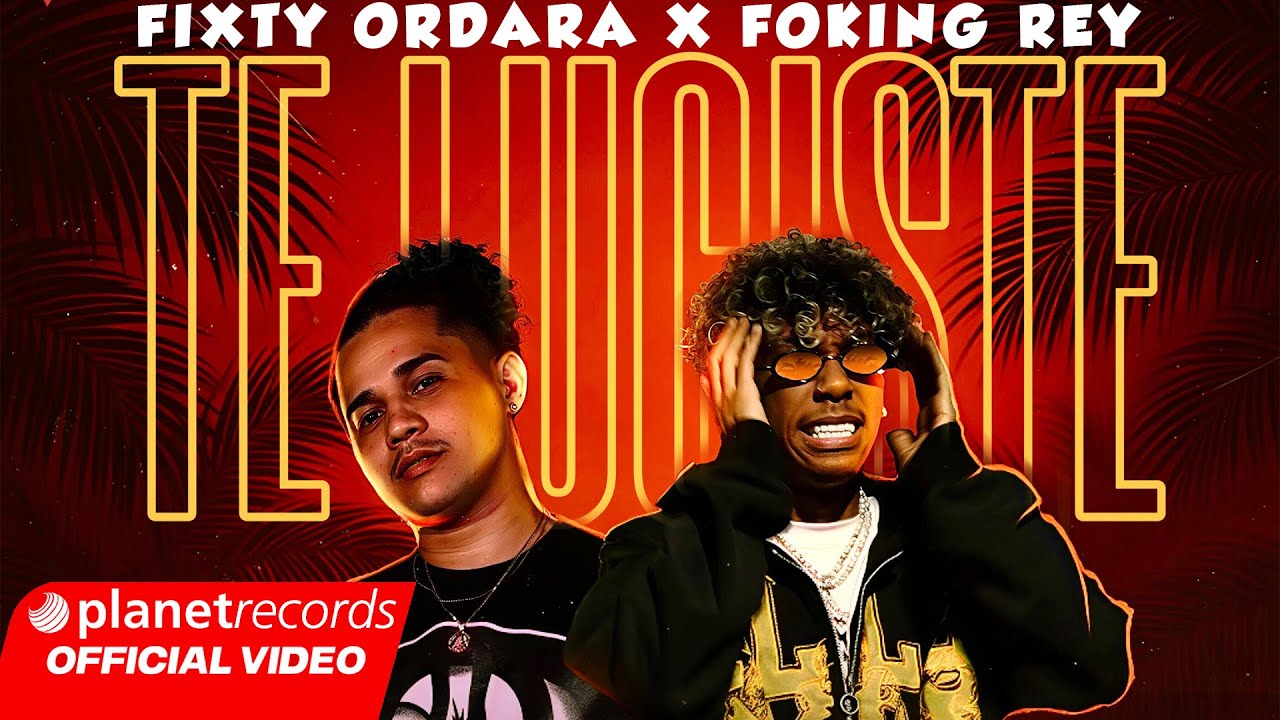 FIXTY ORDARA FOKING REY - Te Luciste (Prod. The Yabo) [Official Video ...