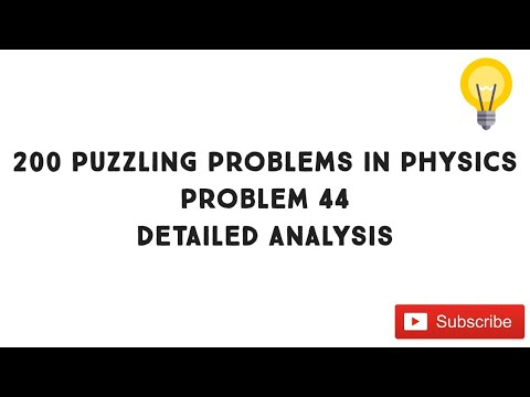 200 Puzzling Physics Problems | Problem 44 Solution | Most Detailed ...