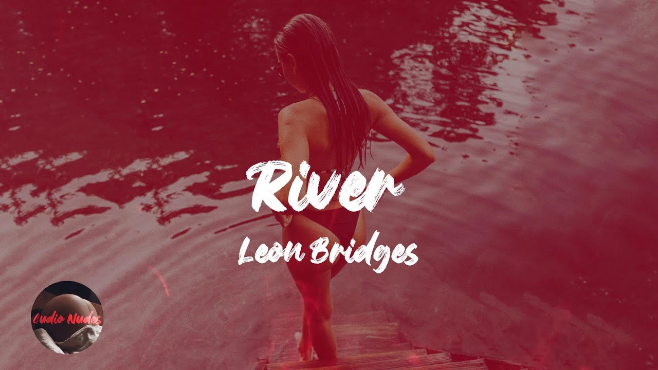 Leon Bridges - River (Lyrics) - YouTube