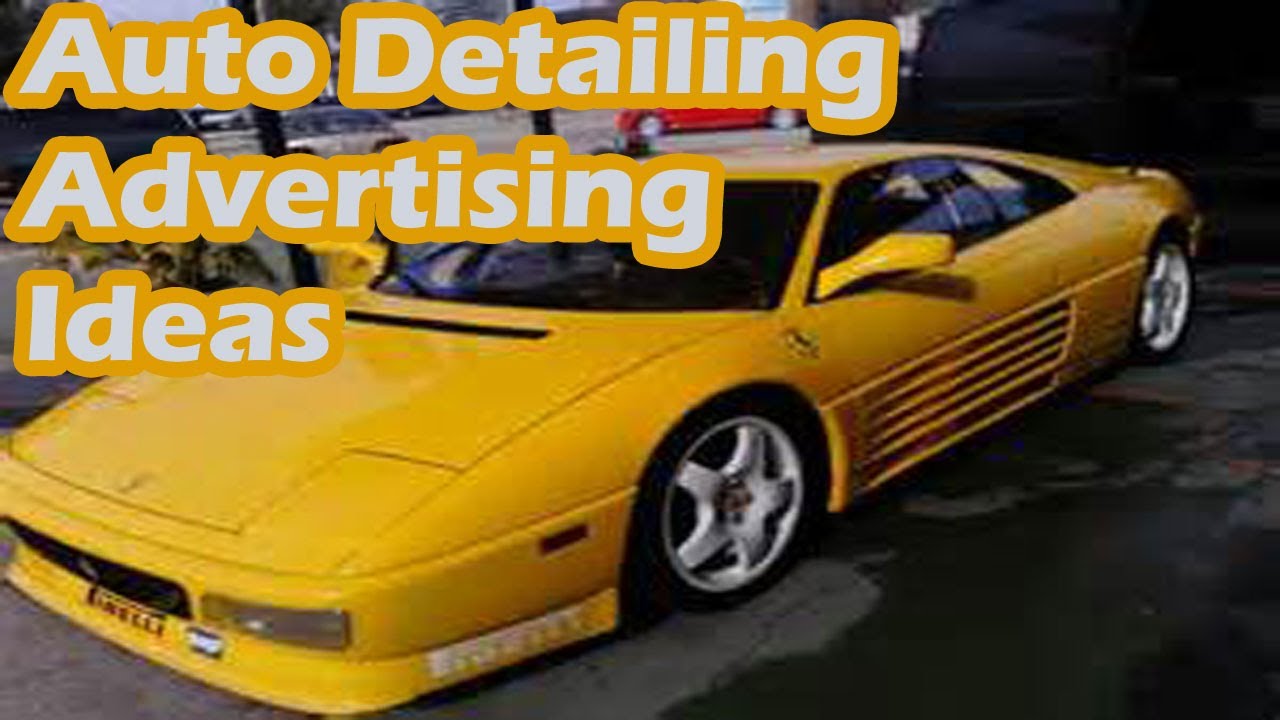 Auto Detailing Advertising Ideas - YouTube