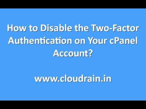 How to Disable the Two Factor Authentication on Your cPanel Account - YouTube