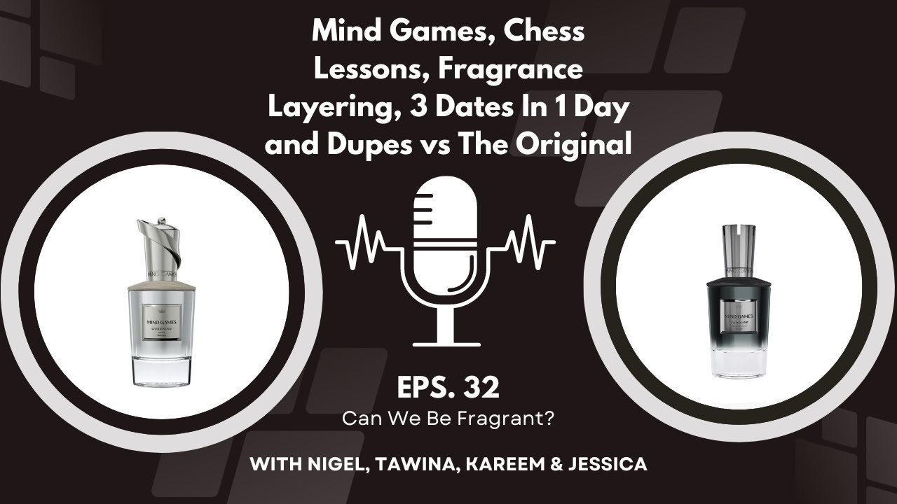Mind Games, Chess Lessons, Fragrance Layering and Dupes vs The Original ...