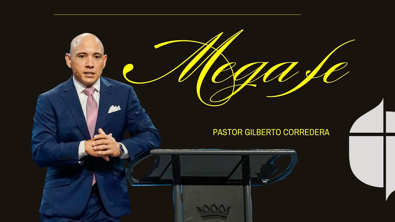 Pastor Gilberto Corredera | Mega Fe | Mateo 15:21-28 - YouTube