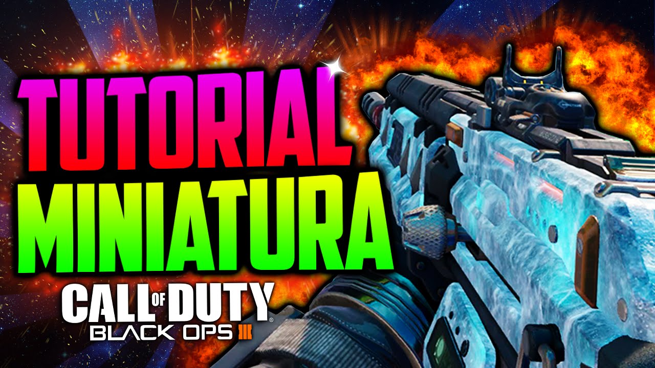 ¿CÓMO HACER UNA MINIATURA? | Call of Duty Black Ops 3 | Tutorial #3 ...