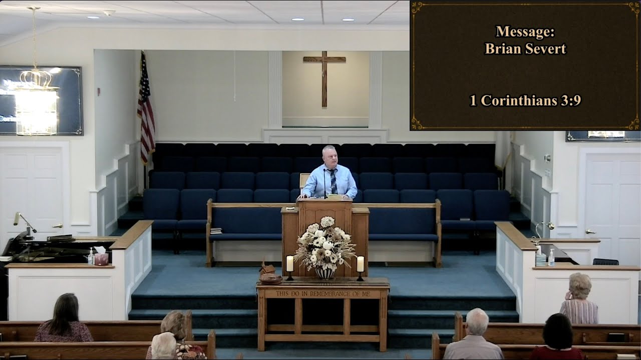 Preacher Brian Severt - October 6, 2024 - 1 Corinthians 3:9 - YouTube