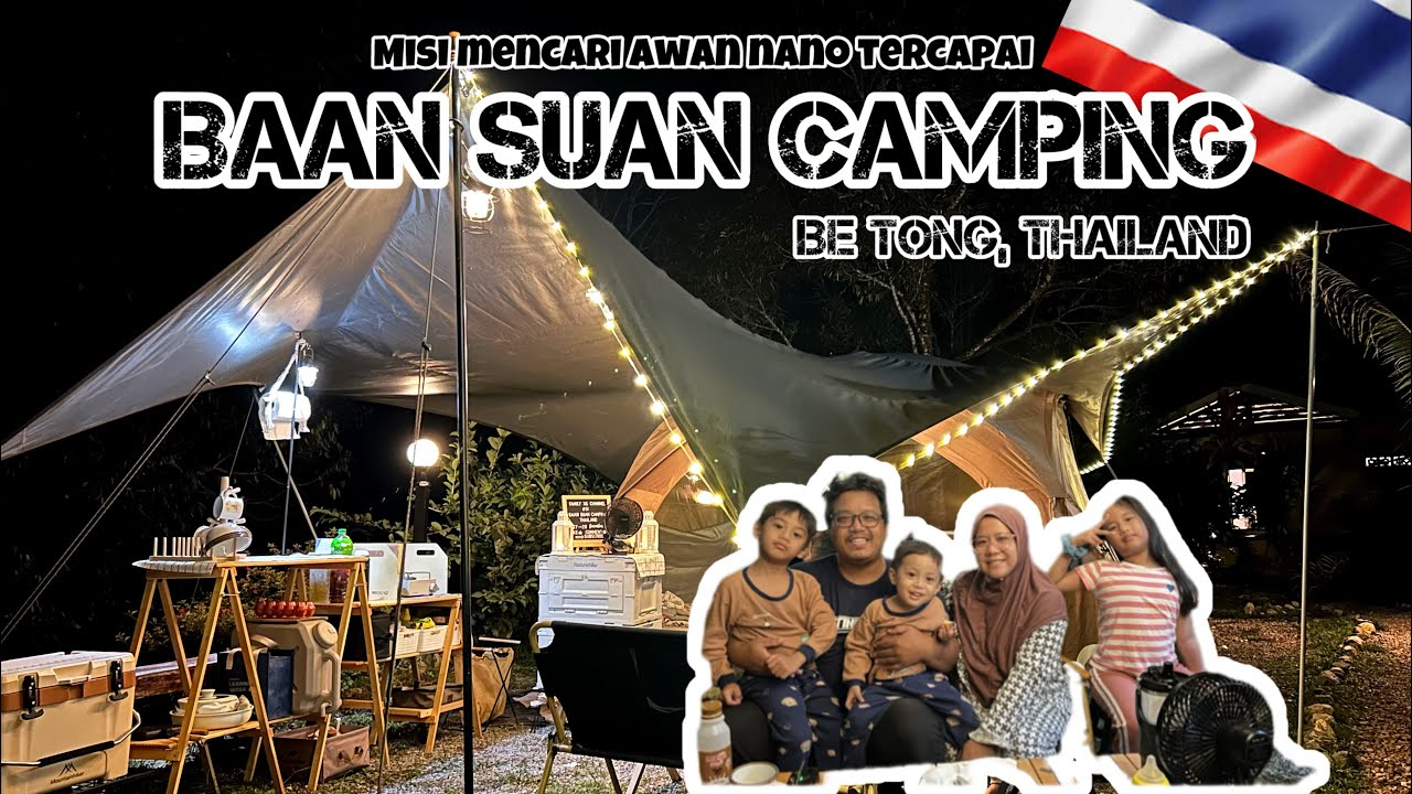 CAMPING | BAAN SUAN CAMPING | BE TONG THAILAND | PAYUNG.CAMP PLANET S ...
