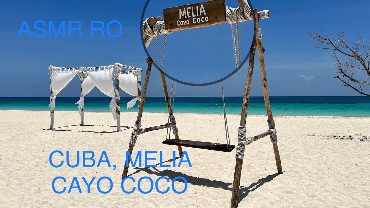 Vacanta in CUBA pe insula CAYO COCO - resort Melia Cayo Coco ***** 5 stars Caraibe ASMR ROMANA ...