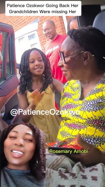 Patience Ozokwor Going Back, Her Grandchildren Were Missing Her So Much 💕🥰😘 - YouTube