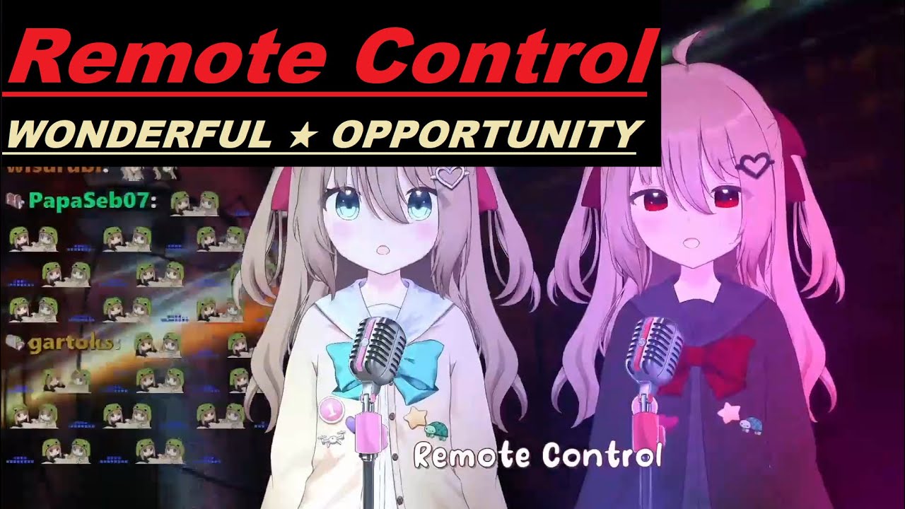Neuro sisters sing Remote Control from WONDERFUL ★ OPPORTUNITY