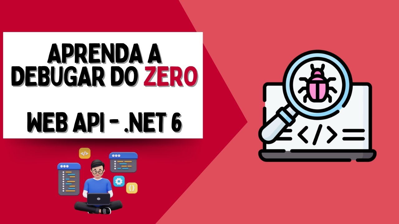 Aprenda a como DEBUGGAR do ZERO - WEB API | .NET 6 - C# - YouTube