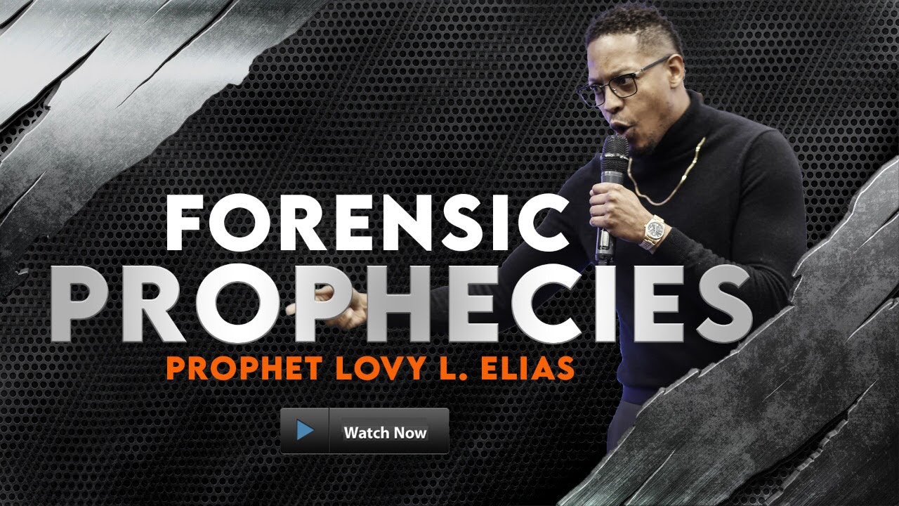 FORENSIC PROPHECIES | by Prophet Lovy L. Elias - YouTube