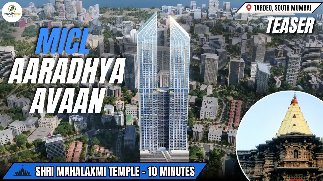 MICL Aaradhya Avaan Tardeo, South Mumbai | Ultra-Luxury 3, 4 & 5 BHK ...