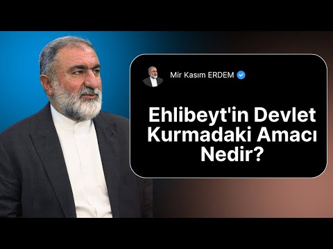 Ehlibeyt'in Devlet Kurmadaki Amacı Nedir? | Mir Kasım ERDEM | İmam Caferi Sadık (a.s) Tarihi