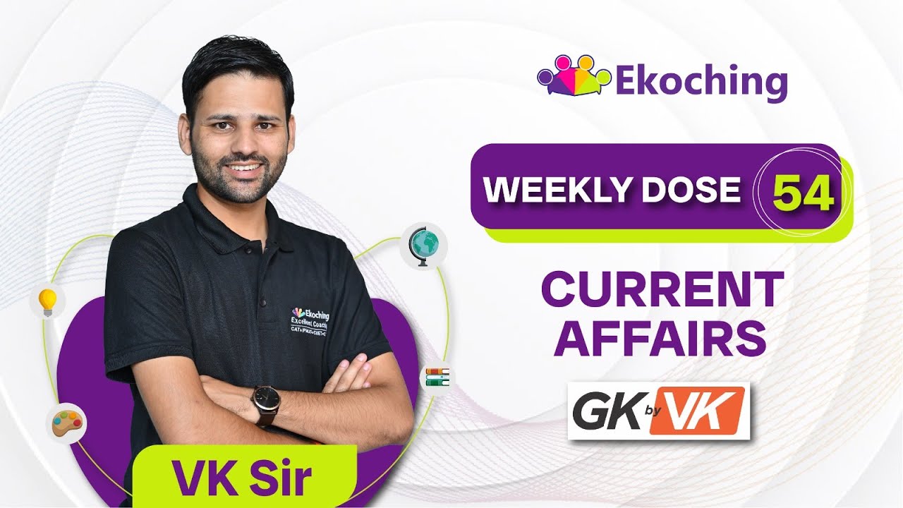 Current Affairs | Weekly Dose - 54 | GK by VK | Vikram Sir - YouTube