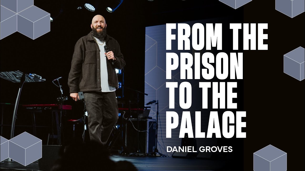 From the Prison to the Palace | Ps. Daniel Groves | Hope City - YouTube