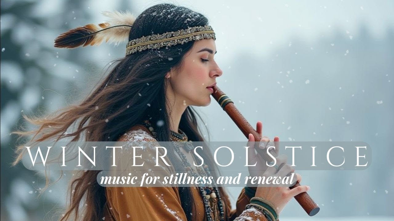 Winter Solstice Native Flute Meditation: A Journey into Stillness and ...