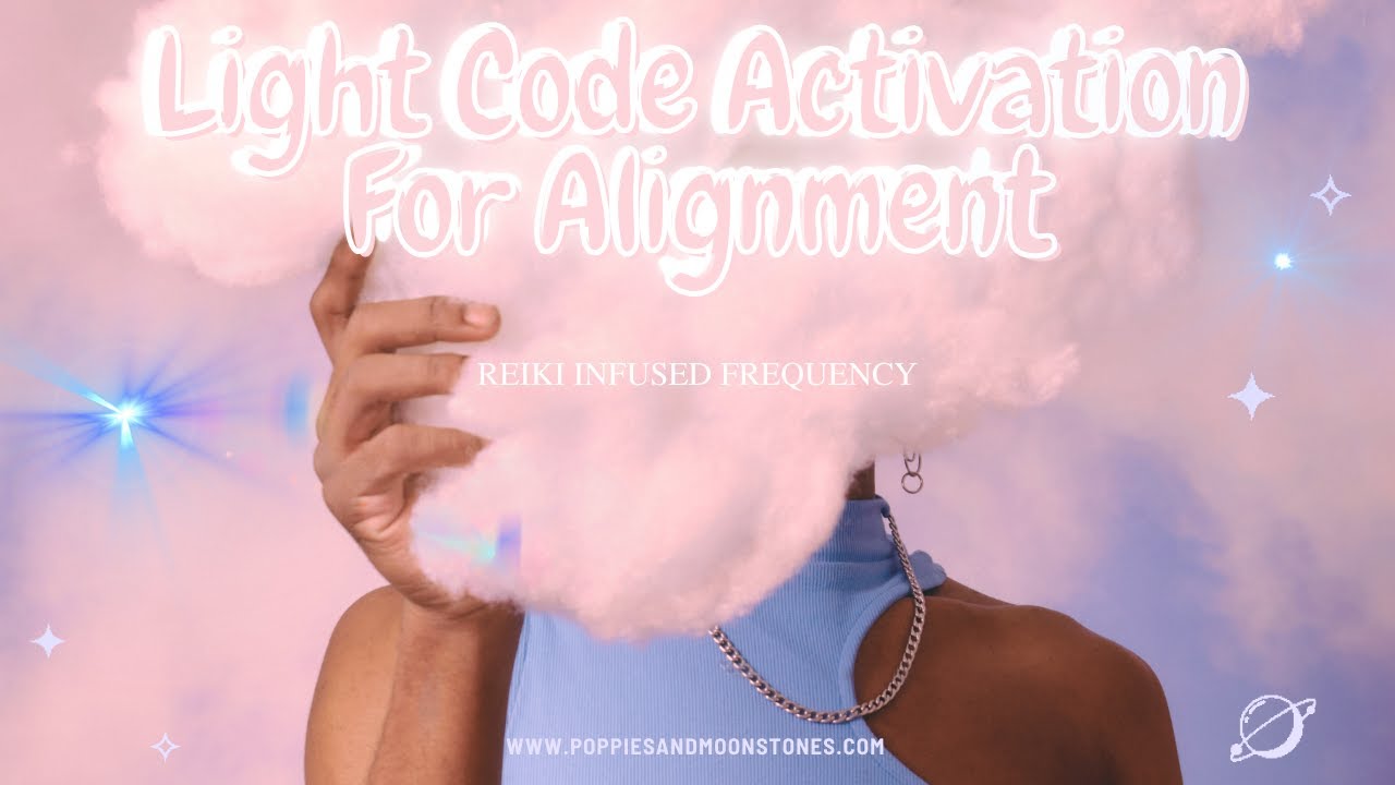 Light Code Activation Frequency for Alignment Reiki Infused - YouTube