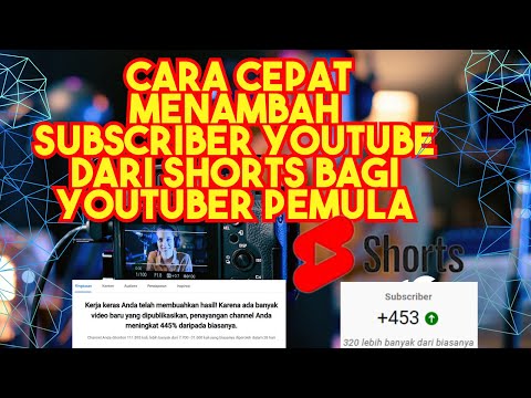 CARA CEPAT MENAMBAH SUBSCRIBER YOUTUBE DARI SHORT BAGI YOUTUBER PEMULA - YouTube