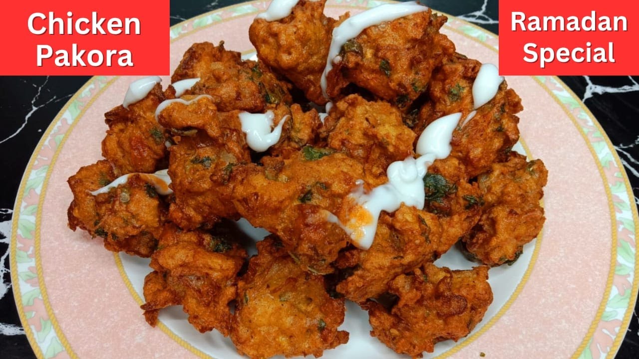 Chicken Pakora Recipe | Crispy Chicken Pakora | Ramadan Special ...