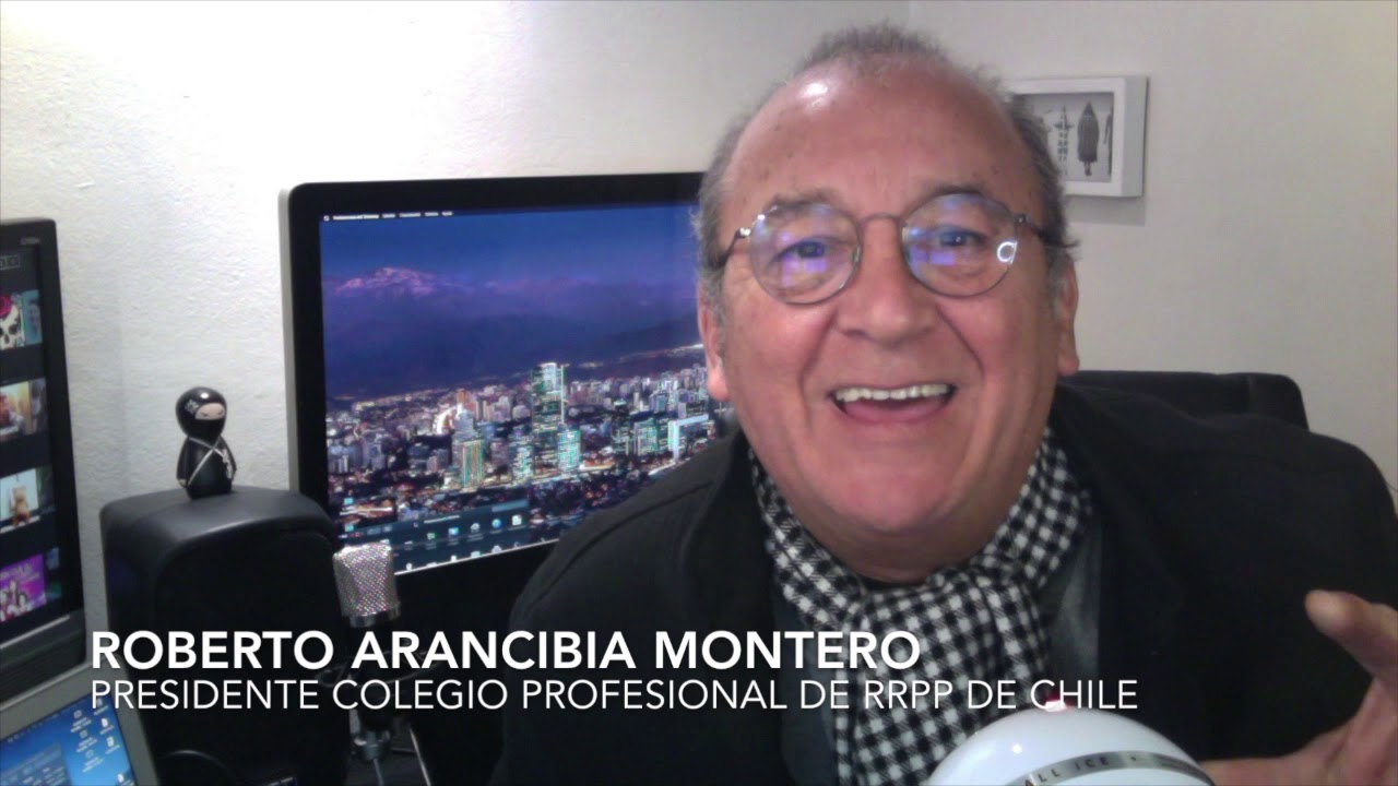 Saludo Roberto Arancibia, Presidente Colegio Profesional de Relacionadores Públicos de Chile ...