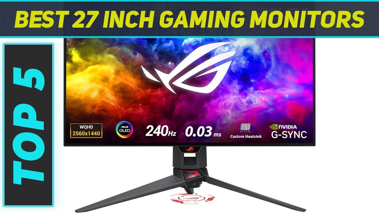 Top 5 Best 27 Inch Gaming Monitors 2024 - YouTube