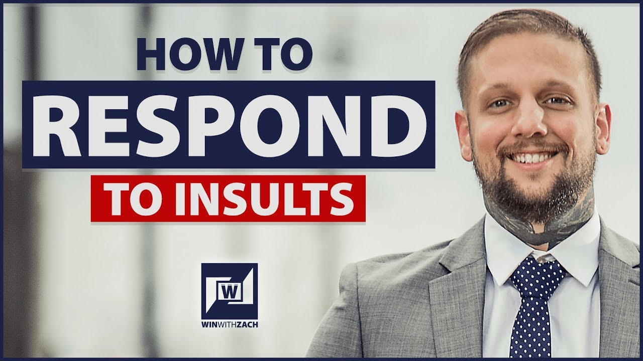 How To Respond To Insults Effectively Without Loosing Your Temper - YouTube