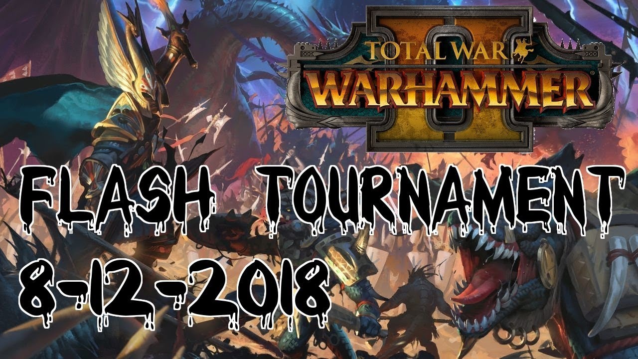 FLASH TOURNAMENT SERIES | Week 1 - Total War: Warhammer 2 Competitive ...
