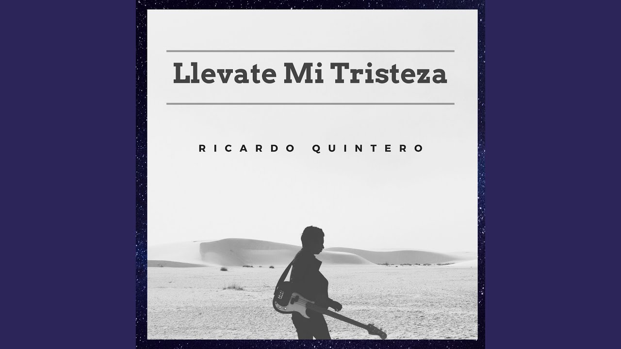 Llevate Mi Tristeza - YouTube Music