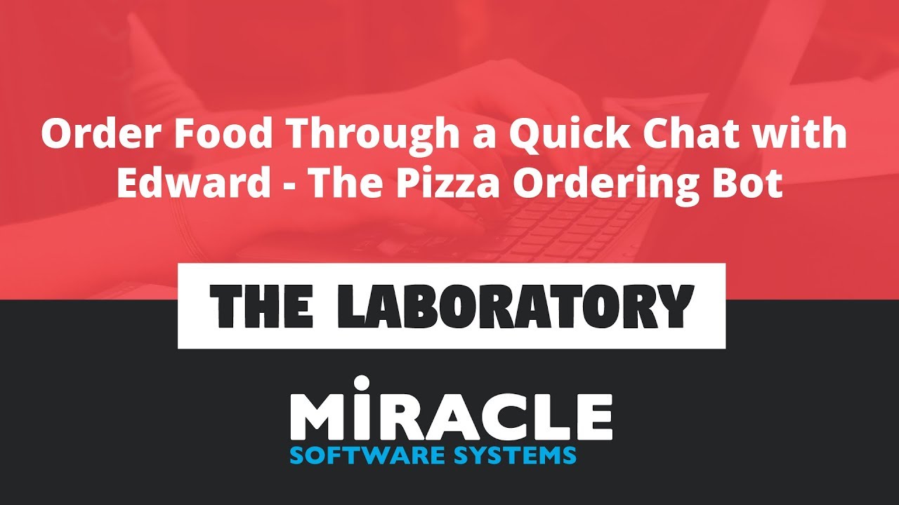 Order Food Through a Quick Chat with Edward - The Pizza Ordering Bot | The Laboratory - YouTube