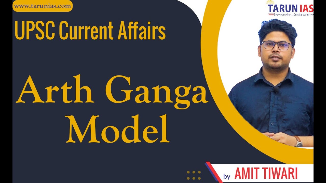 Arth Ganga Model | Current Affairs | Amit Tiwari | Tarun IAS - YouTube