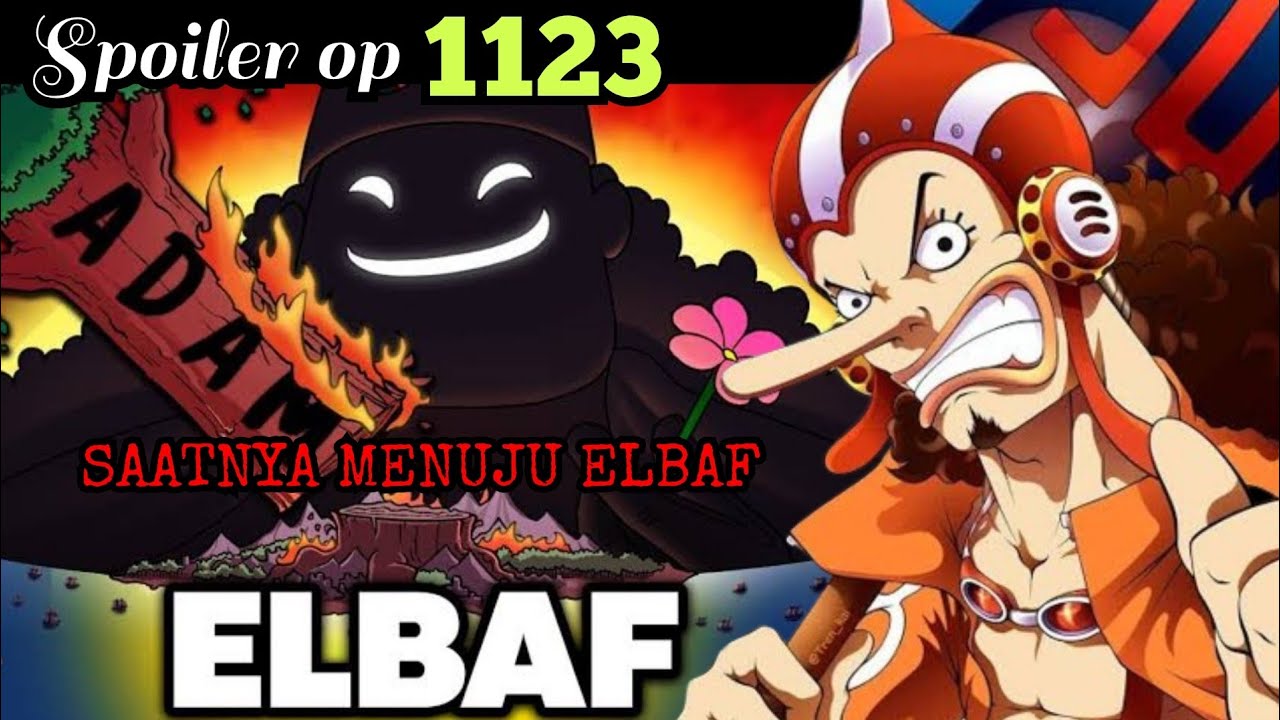 SPOILER OP 1123 - MENUJU TANAH PARA PEJUANG !!! JOYBOY DATANG ELBAF ...