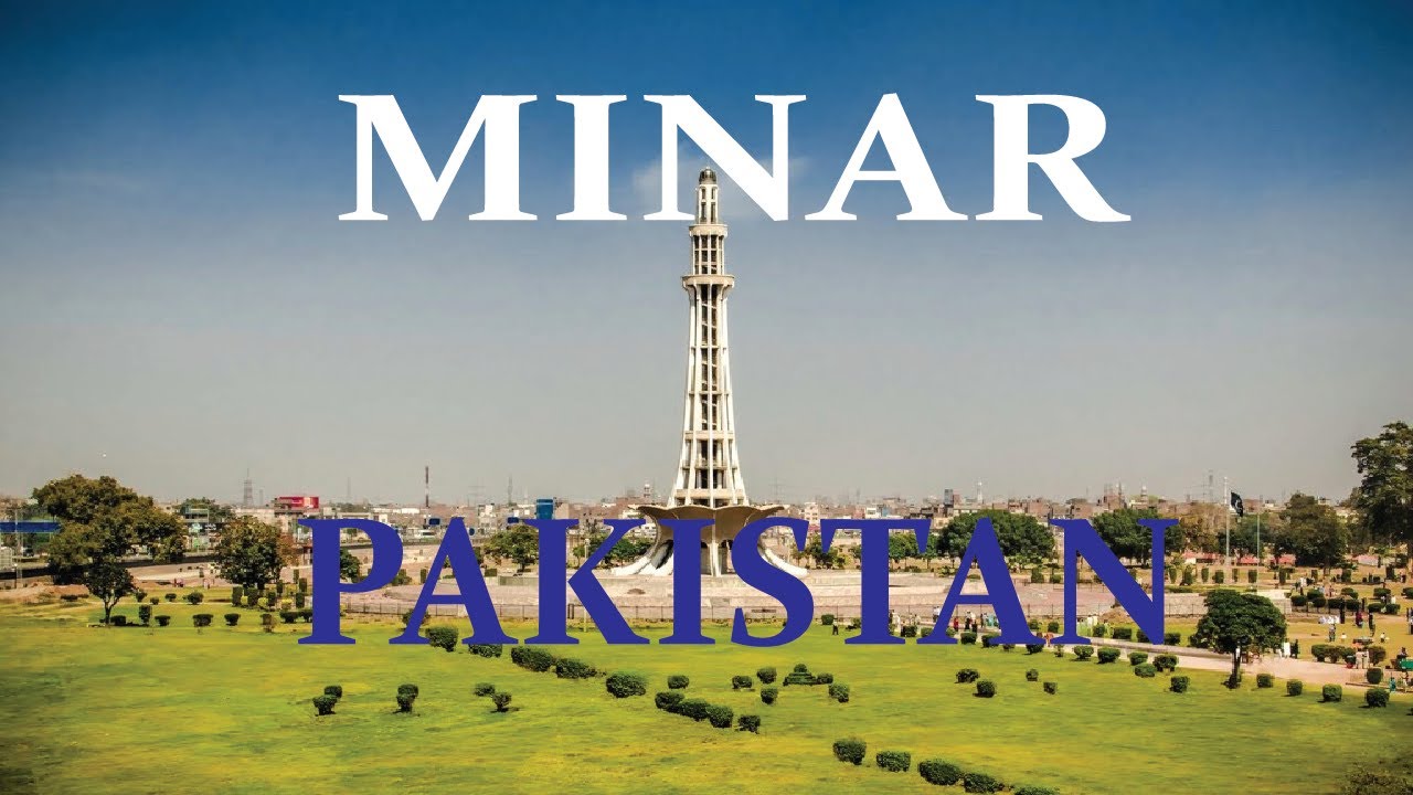 MINAR E PAKISTAN | HISTORY OF MINAR E PAKISTAN | PAKISTAN - YouTube
