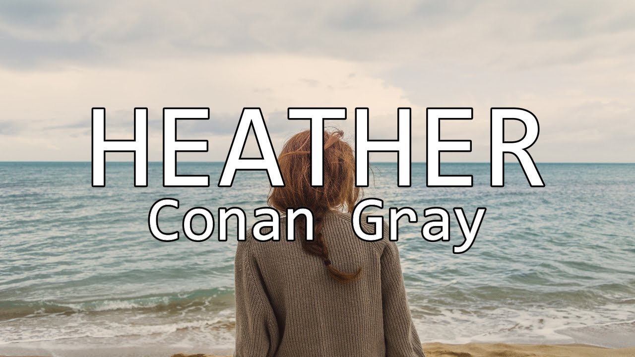 Heather - Conan Gray (Lyric Video) - YouTube