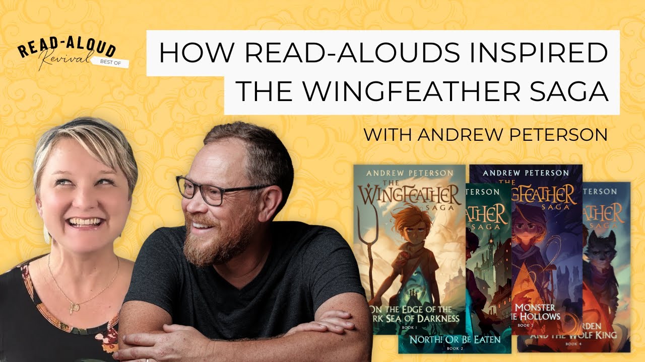 Best of RAR: How Read-Alouds Inspired the Wingfeather Saga with Andrew ...