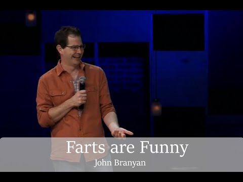 Farts are Funny. John Branyan