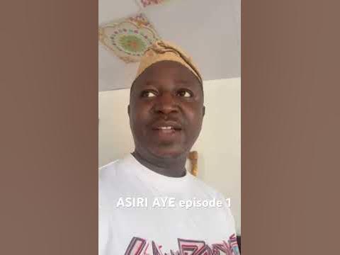 ASIRI AYE episode 1 - YouTube