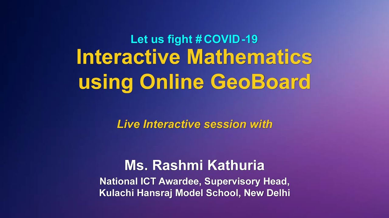 Webinar on ICT Tools: Interactive Mathematics using Online GeoBoard ...