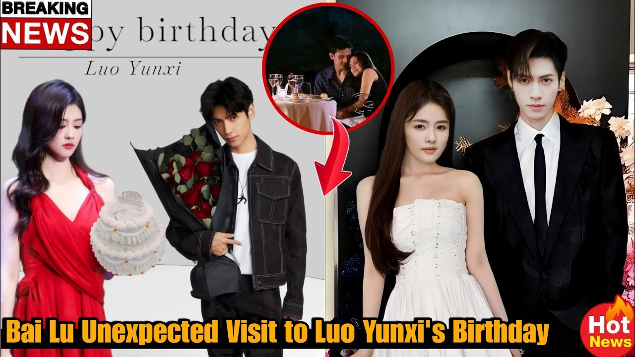 Fans Shocked as Bai Lu Appears at Luo Yunxi's Birthday Celebration!🎂🤔 ...
