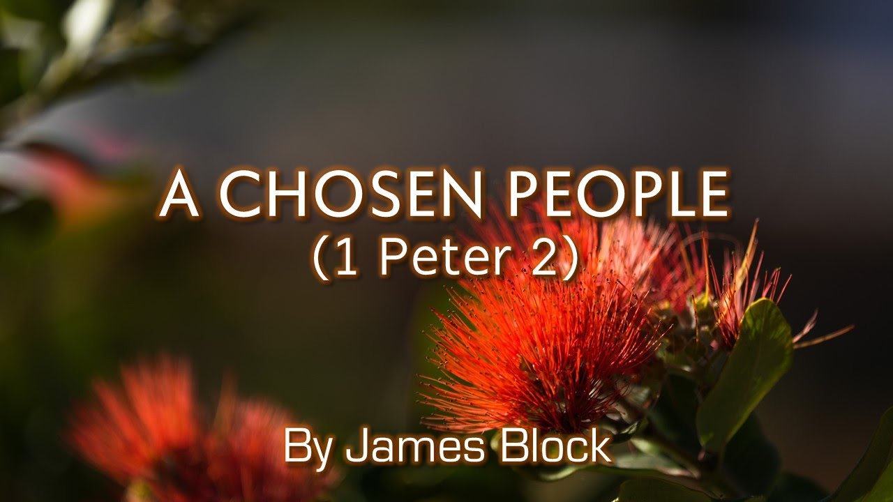 A Chosen People (1 Peter 2) - James Block - YouTube